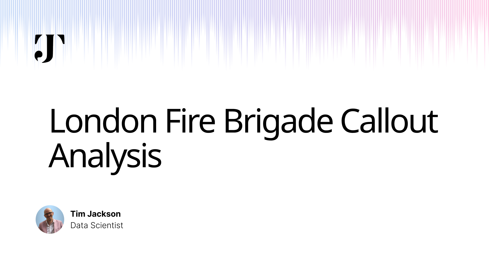 Tim Jackson : Projects - London Fire Brigade Callout Analysis